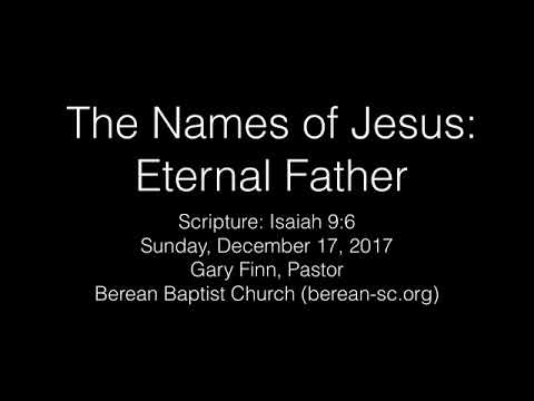 The Names of Jesus: Eternal Father | Berean Baptist Church