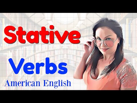 What Are Stative Verbs? How Do Stative Verbs Work? | English Grammar Lessons