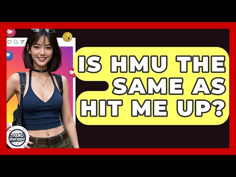 Is HMU The Same As Hit Me Up? - Trend Unwrapper