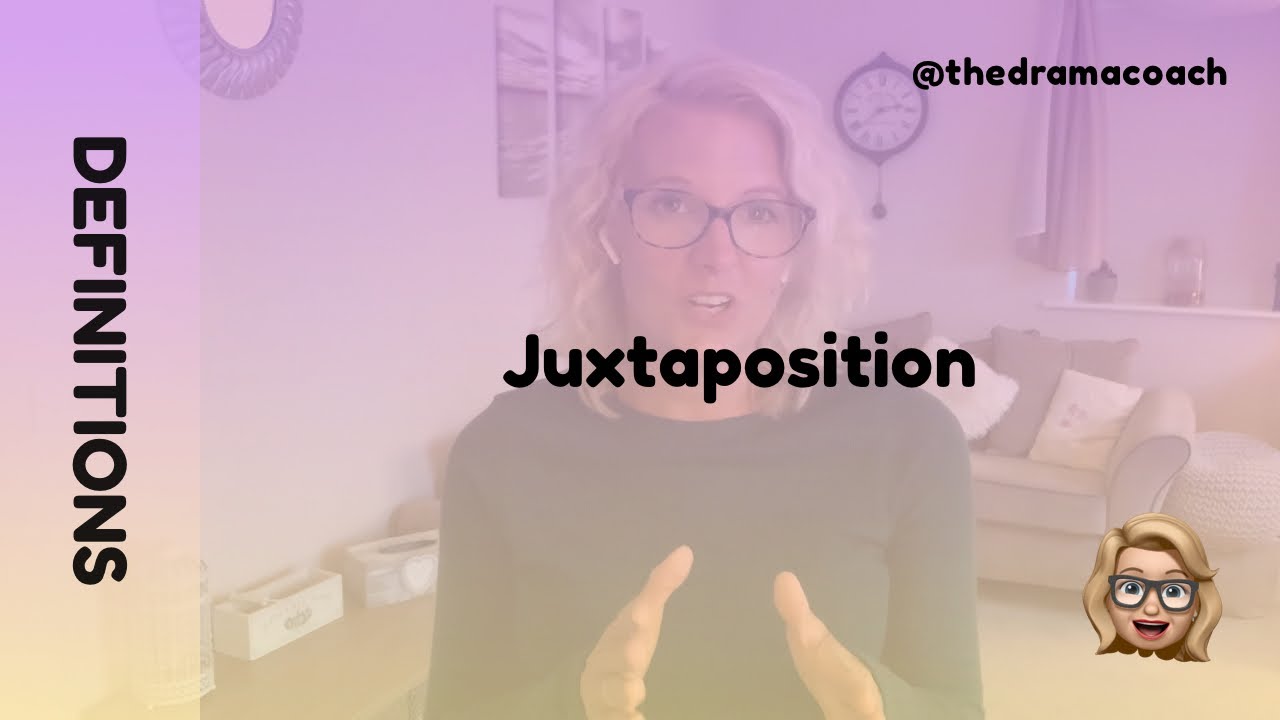 Juxtaposition - Drama Definitions