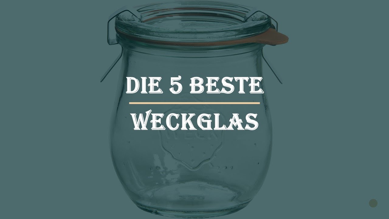Die 5 Beste Weckglas Test 2023