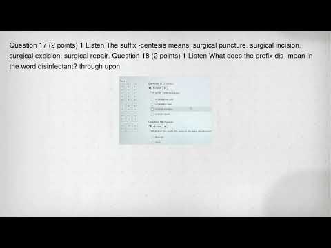 Question 17 (2 points) 1 Listen The suffix -centesis means: surgical puncture. surgical incision. su