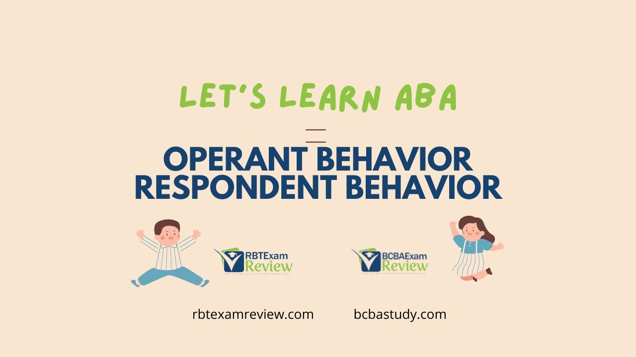 Operant Behavior (Operant Conditioning) and Respondent Behavior (Classical Conditioning)