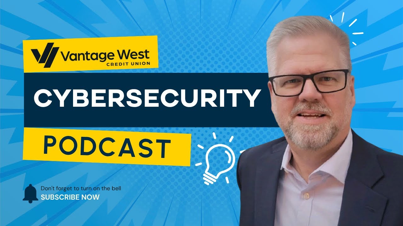 Vantage West's Cybersecurity Podcast: October is Cybersecurity Awareness Month