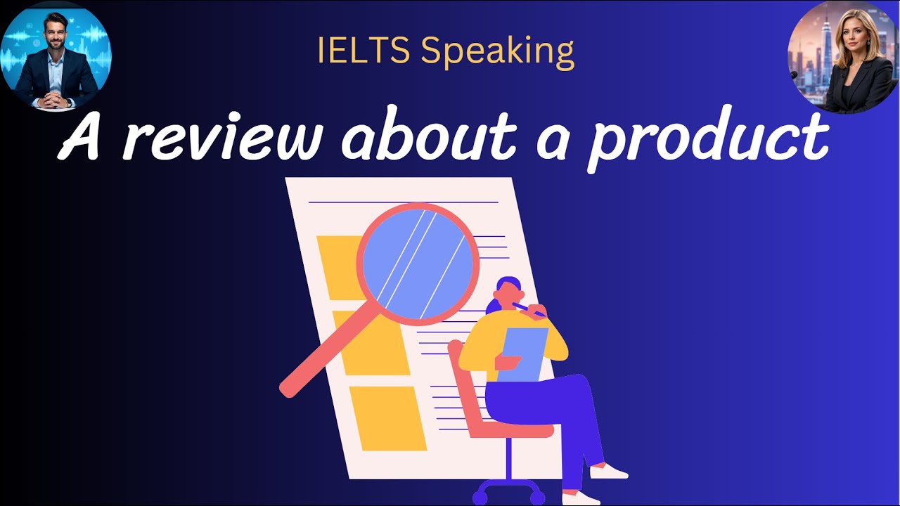 IELTS Speaking Part 2 | Describe a Review You Read About a Product or Service |  Sample Answer