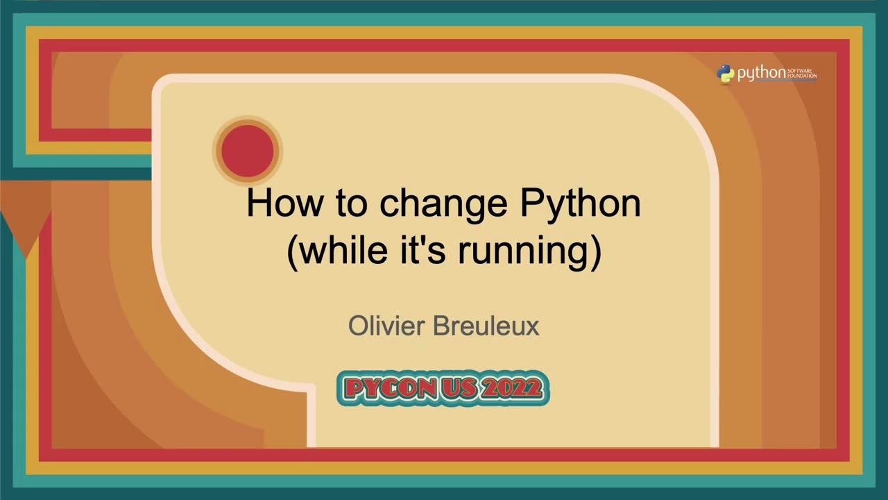Talk - Olivier Breuleux: How to change Python (while it's running)