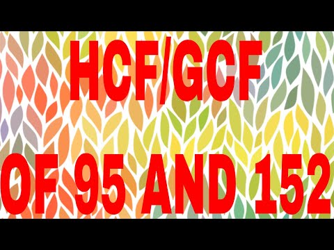 HCF of 95 and 152|GCF of 95 and 152