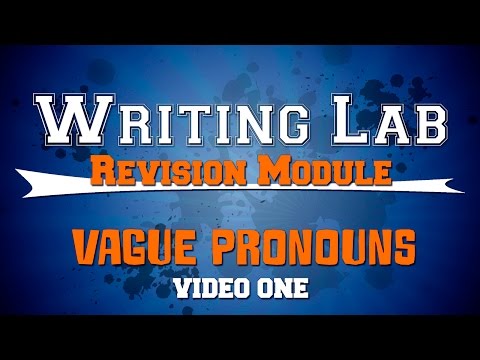 Vague Pronouns ONE - Writing Lab Revision Module