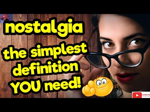 NOSTALGIA. The simplest definition YOU need!! #tellsvidetionaryâ„¢