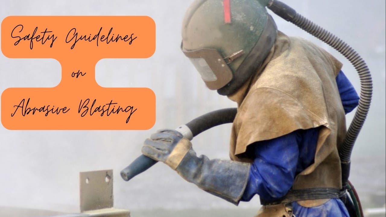 Basic Safety Tips On Abrasives & Blasting @safetyguidelines9364