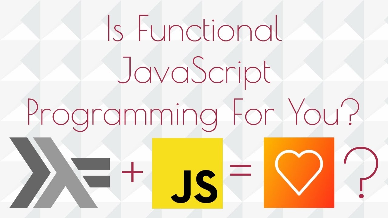 Should You Learn Functional Programming in JavaScript?