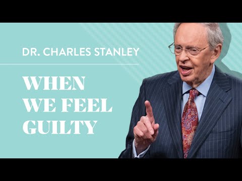 When We Feel Guilty β Dr. Charles Stanley