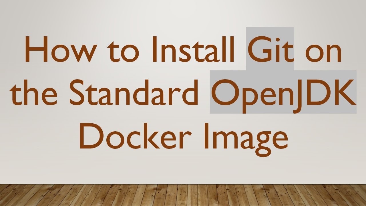 How to Install Git on the Standard OpenJDK Docker Image