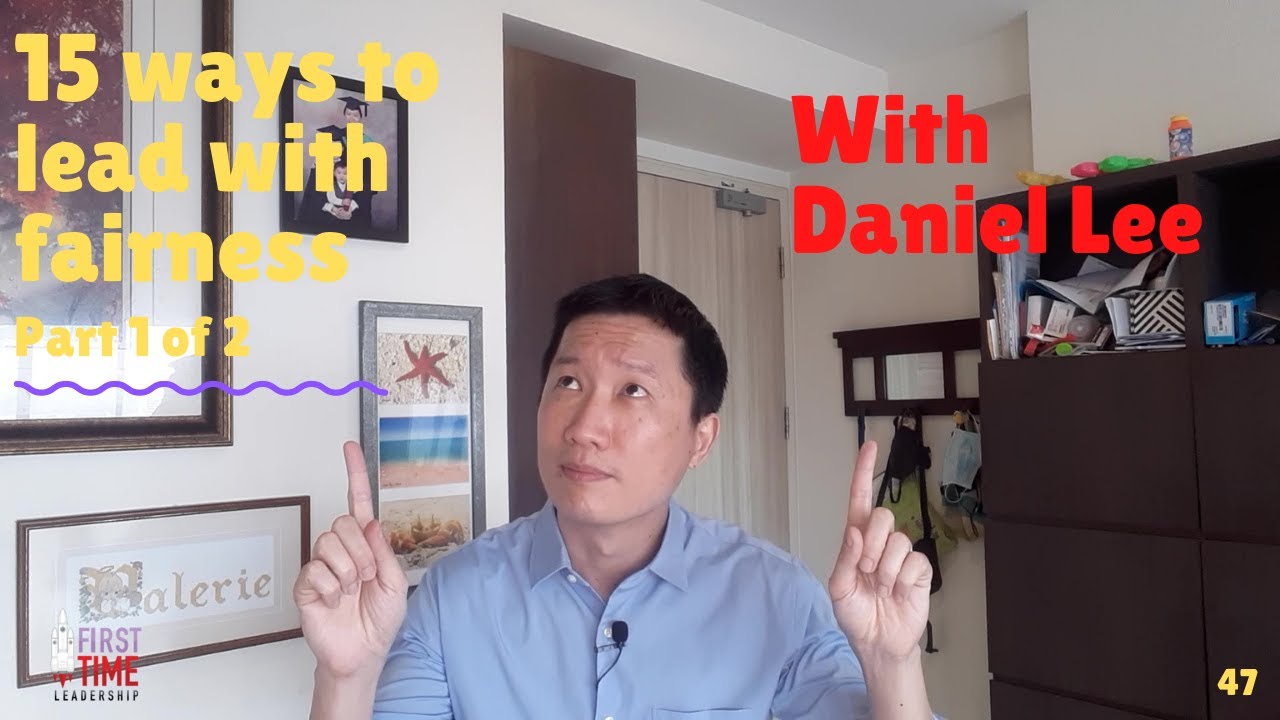 15 ways to lead with fairness - Part 1 of 2