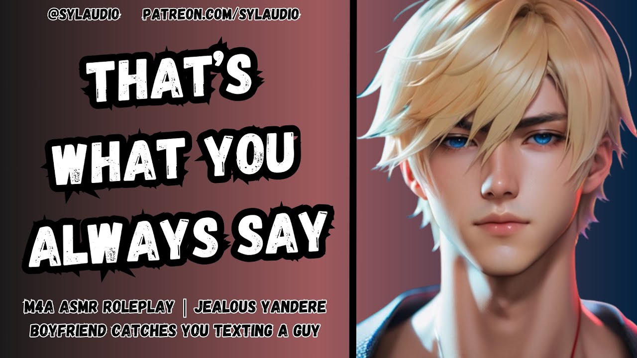 [M4A] Jealous Yandere Boyfriend Catches You Texting A Guy [ASMR Boyfriend] [Possessive]