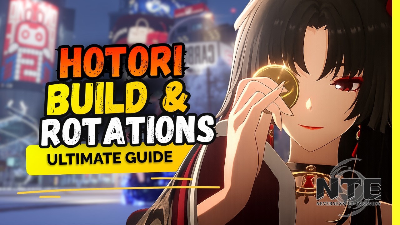 Hotori PERFECT ROTATIONS & BUILD – Full Guide | Neverness to Everness (NTE)