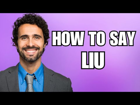 How To Pronounce Liu (Correctly)