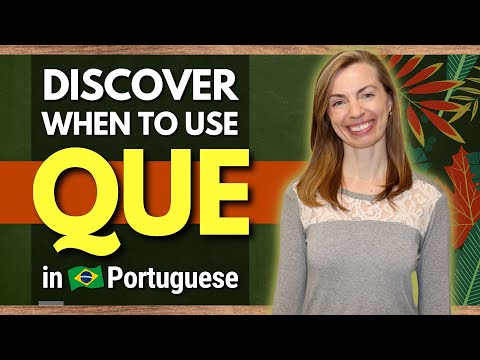 How to Use QUE in in Brazilian Portuguese - What does the word QUE mean in Portuguese?