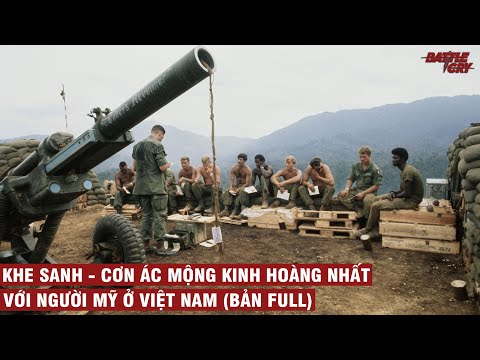 KHE SANH - CƠN ÁC MỘNG KINH HOÀNG NHẤT VỚI NGƯỜI MỸ Ở VIỆT NAM (BẢN FULL) | CHIẾN TRANH VIỆT NAM #33