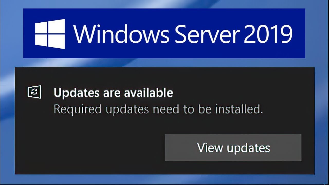 ✔️  Windows Server 2019 - Updates are Available - Required Updates Need to be Installed