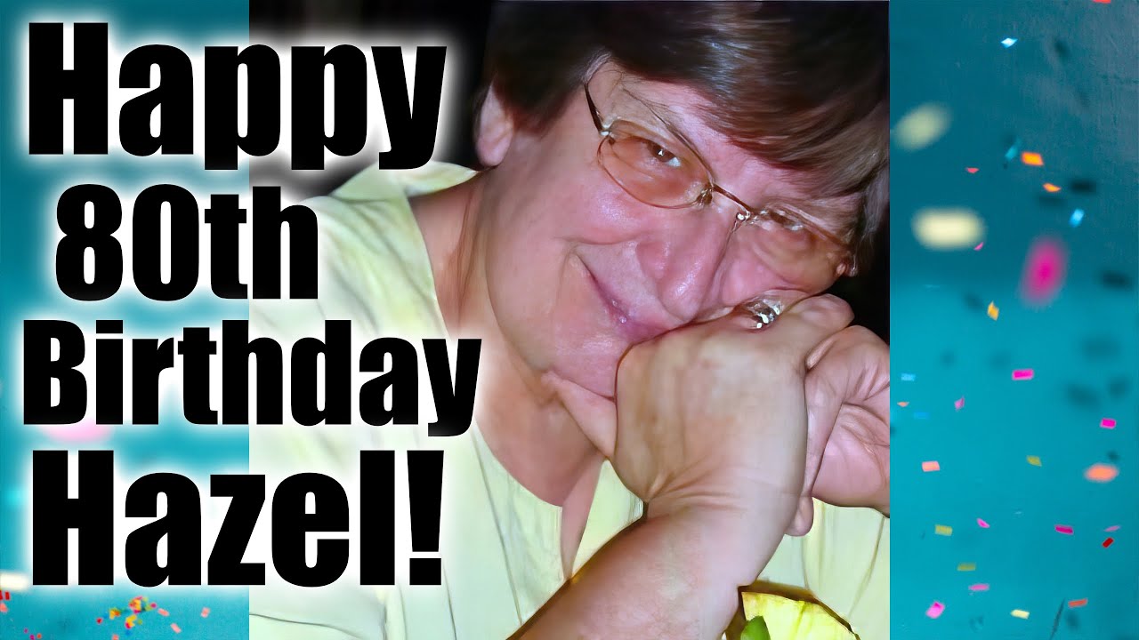 Happy 80th Birthday Hazel! - A Poem by Arnold Cooke
