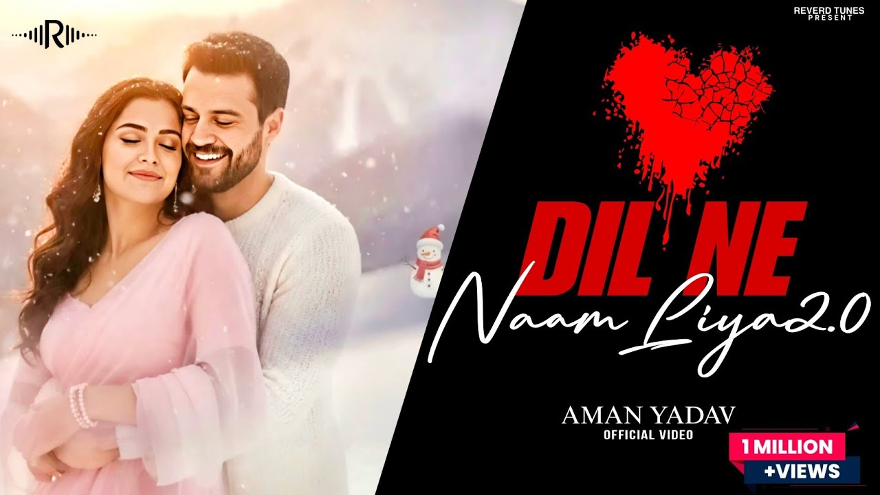 Aman Yadav | Dil Ne Tera Naam Liya 2.0 | (Official Video) | Romantic Vibes | Trending Song 