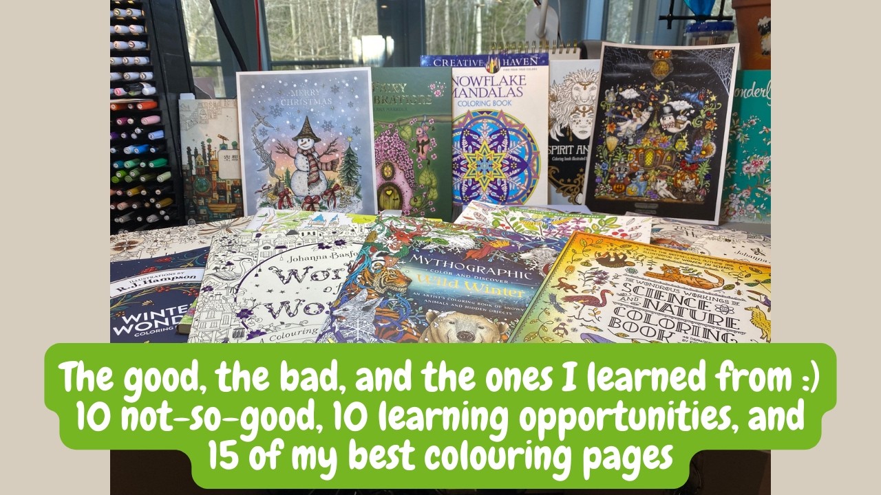 10 of my worst, 10 I learned from, and 15 of my best colouring pages :) | Adult Colouring