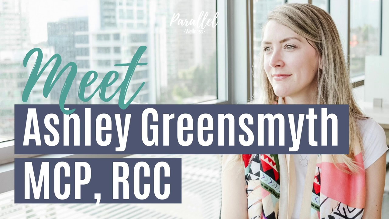 Meet Ashley Greensmyth! Registered Clinical Counsellor in Burnaby, BC