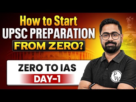 How to Start UPSC Preparation? The Beginners Guide | UPSC 360 - Day 1 | PW OnlyIAS