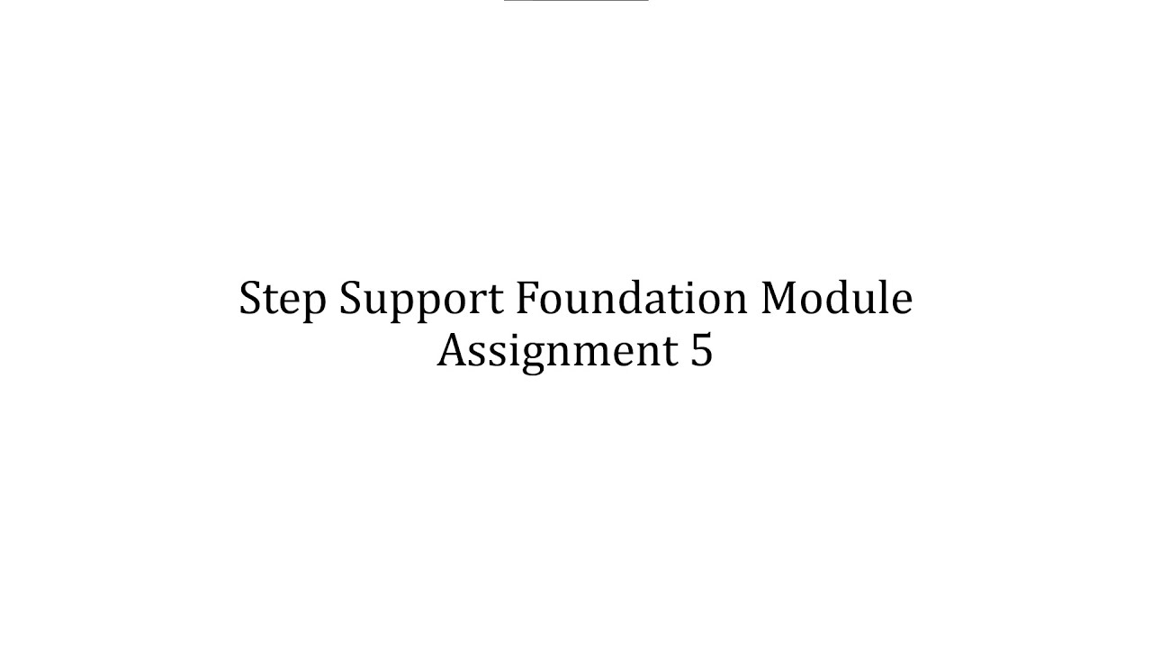 Step Support Foundation Module Assignment 5