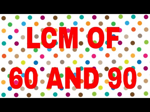 LCM of 60 and 90