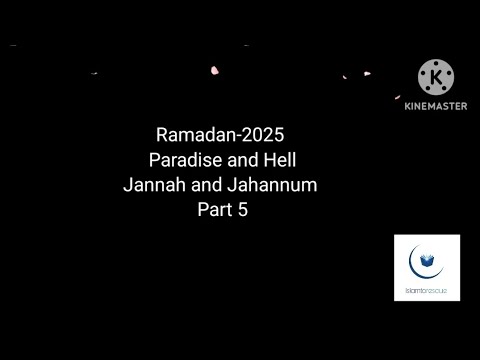 #5 Ramadan-2025 Jannah and Jahannum Part 5 Paradise and Hell series ...