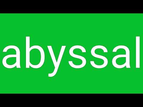 Abyssal Definition & Meaning