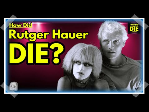 The Mystery Behind His Passing - How Did Rutger Hauer Die?