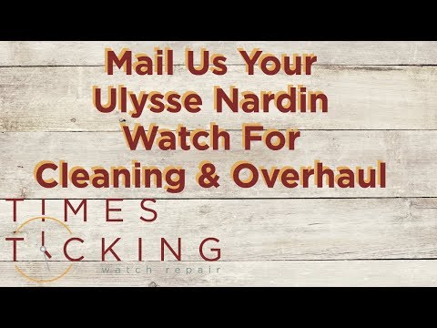 Ulysse Nardin Cleaning and Overhaul