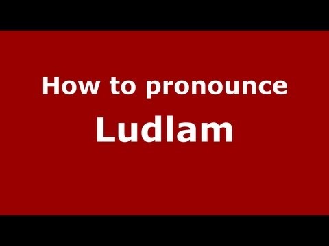 How to Pronounce Ludlam - PronounceNames.com