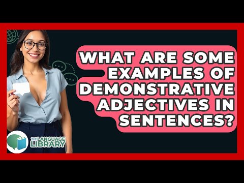 What Are Some Examples Of Demonstrative Adjectives In Sentences? - The Language Library