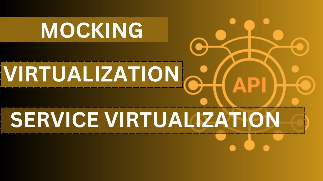 API Mocking vs  Virtualization vs  Service Virtualization