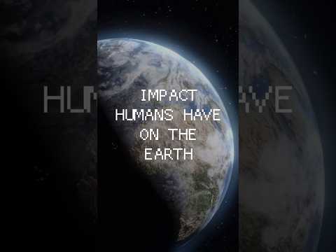 How do humans impact the Earth? # #earthday #climatechange #nature #planets #humanity