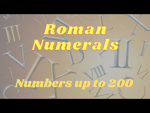 Roman Numerals - Numbers up to 200