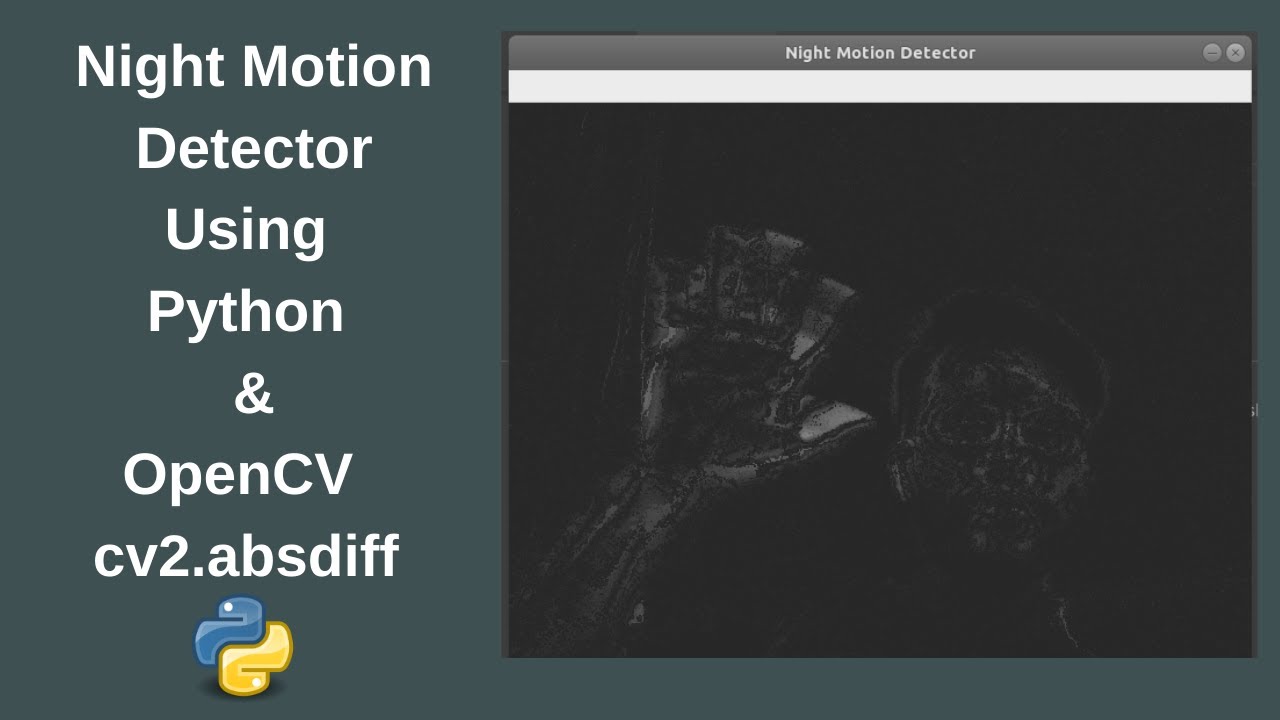 Night Motion Detection Using Python & OpenCV || cv2.absdiff