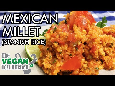 Mexican Millet | Spanish Rice | The Vegan Test Kitchen | The New Vegan