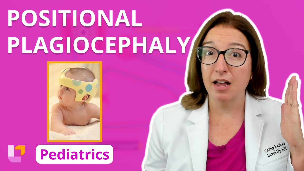 Positional Plagiocephaly: Musculoskeletal Disorders - Pediatric Nursing | @LevelUpRN