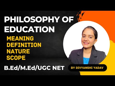 Philosophy Of Education| Educational Philosophy| For B.Ed/D.EL.Ed/M.Ed/UGC NET|