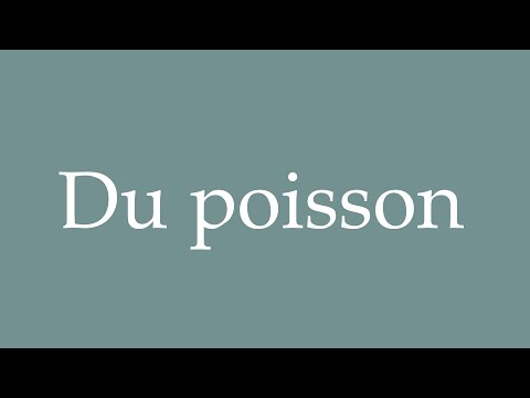 How to Pronounce ''Du poisson'' (Fish) Correctly in French