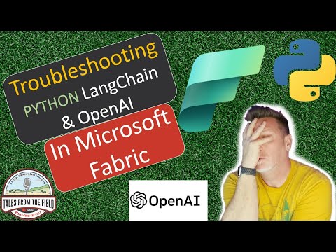 #Troubleshooting #Langchain, #python, & #Azure #OpenAI in #MicrosoftFabric #Spark #Notebooks !
