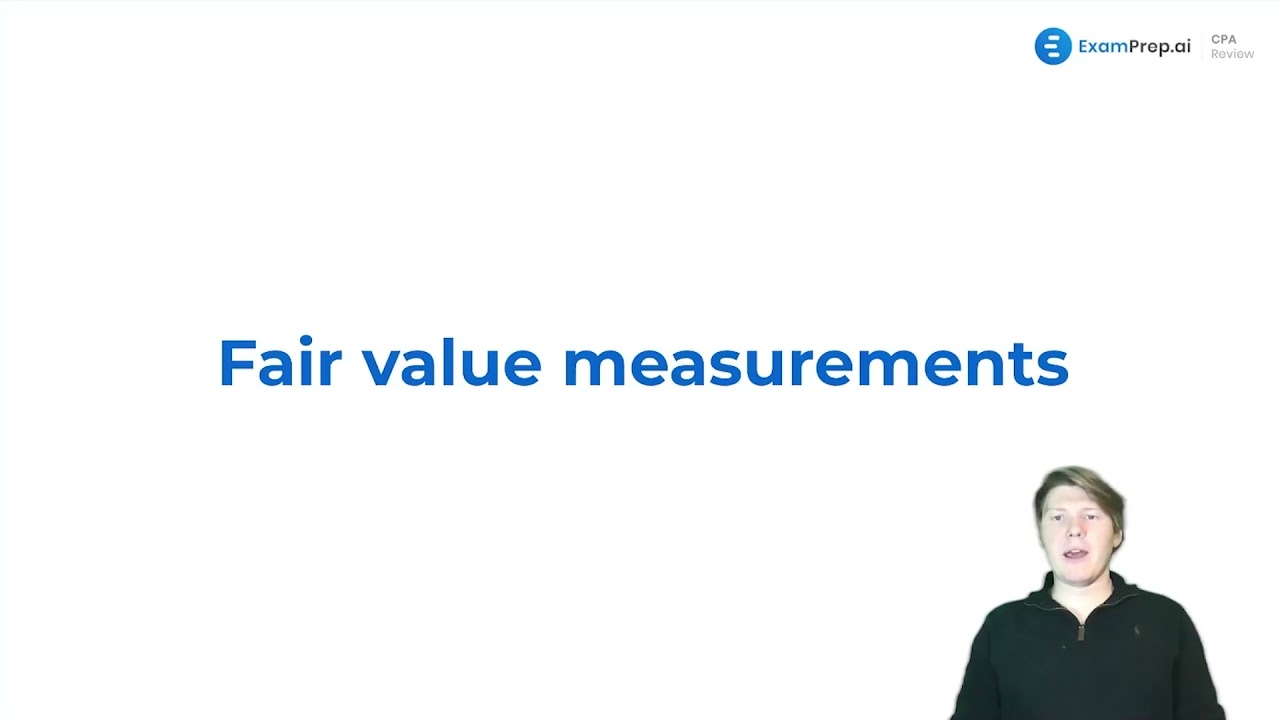 Fair Value Measurements Overview and Objectives - FAR Exam Prep