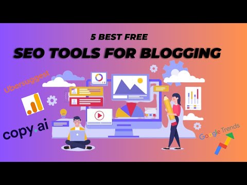 5 Best Free SEO Tools For Blogging | Top Search Engine Optimization Tools For Website