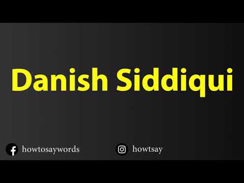 How To Pronounce Danish Siddiqui