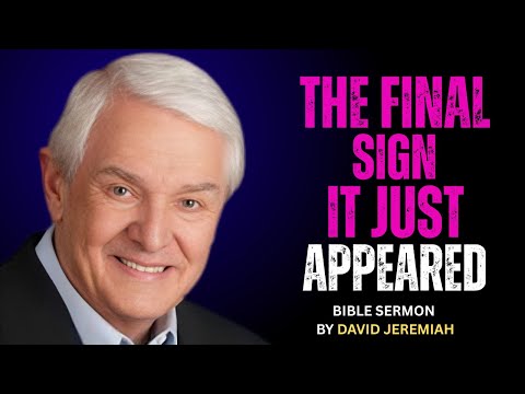 "THE FINAL SIGN THAT CONFIRMS: WE’RE NEAR THE END | DR. DAVID JEREMIAH"